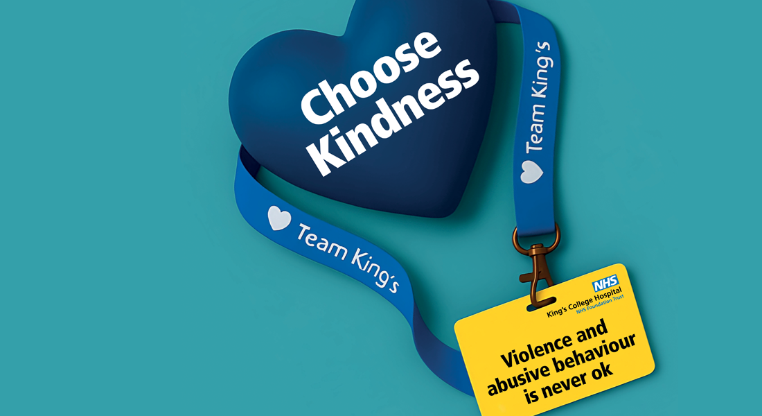 Choose Kindness: supporting safer, more respectful care at King’s ...